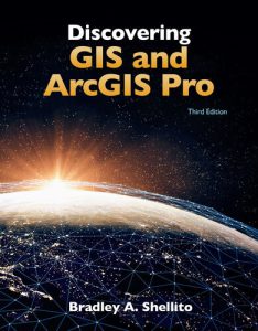Discovering GIS and ArcGIS Pro, 3e 3rd Edition Bradley Shellito – Ebook ...